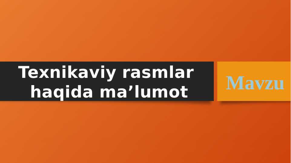 Texnikaviy rasmlar haqida malumot