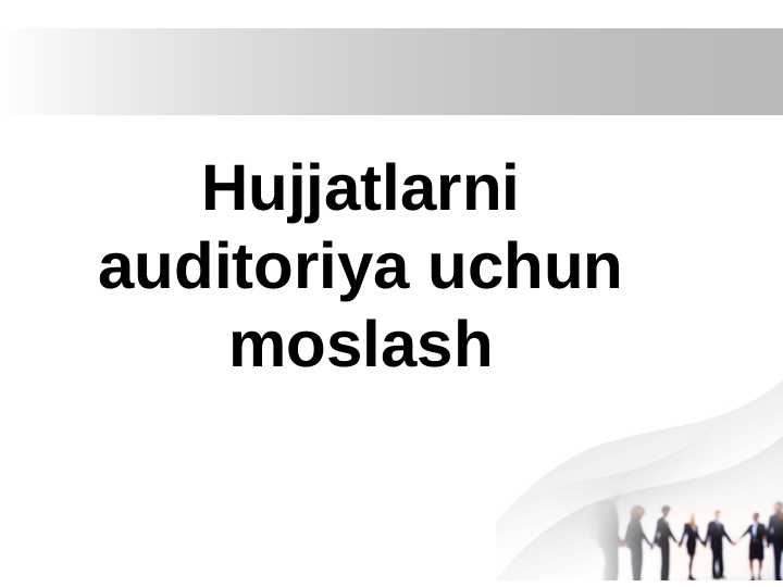 Hujjatlarni auditoriya uchun moslash